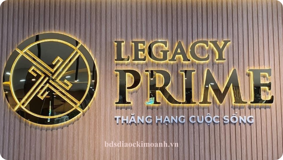 Dự Án Căn Hộ Legacy Prime | GIÁ BÁN VÀ ƯU ĐÃI Tháng Sáu